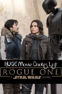 Rogue One Movie Quotes - Our HUGE List of Favorite Lines!