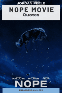 Nope Movie Quotes - Enza's Bargains